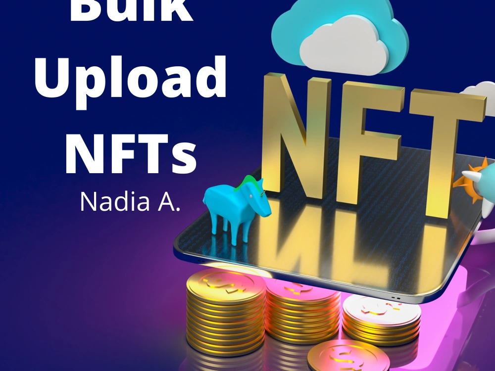 Bulk upload nfts to opensea 1k, 5k, 10k | Upwork