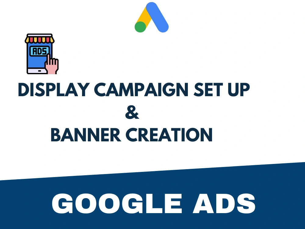 Campaign Setup & Banner Creation | Google Display Ads | Upwork