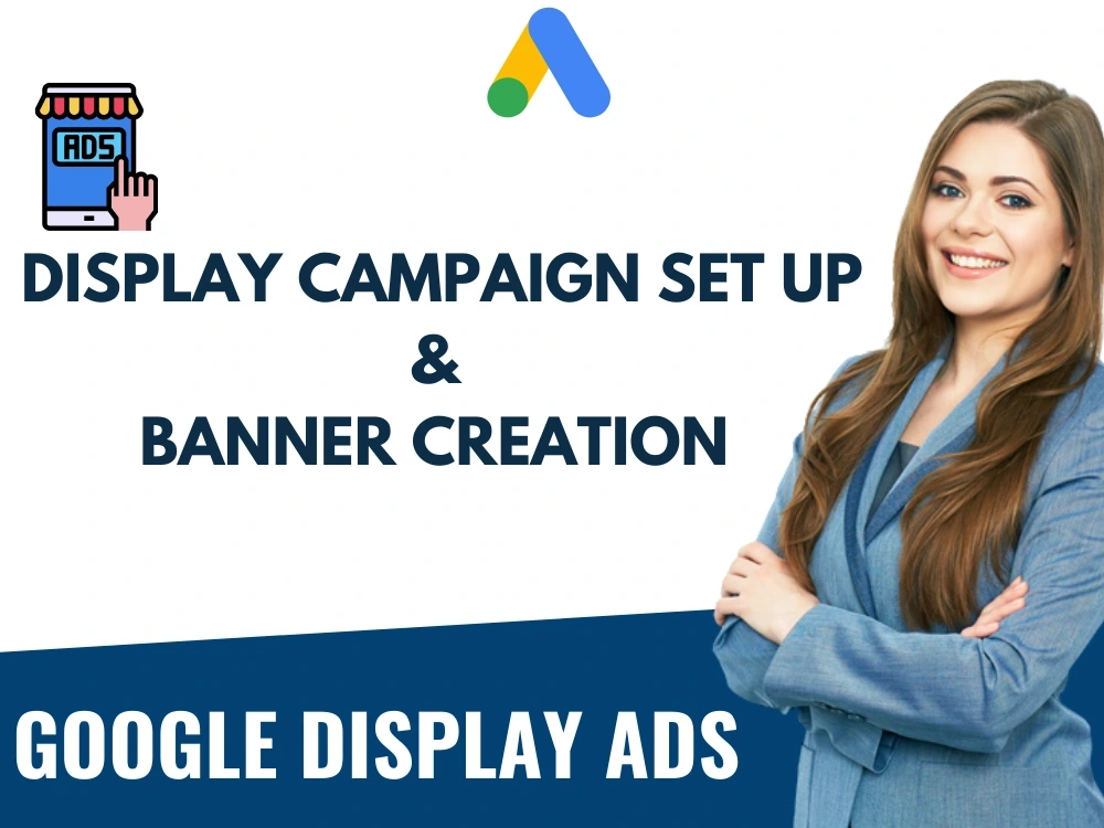 Campaign Setup & Banner Creation | Google Display Ads | Upwork
