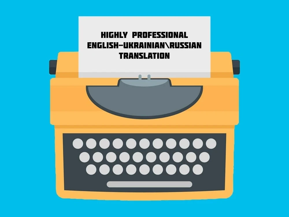 Highly professional English-Ukrainian\Russian translation | Upwork