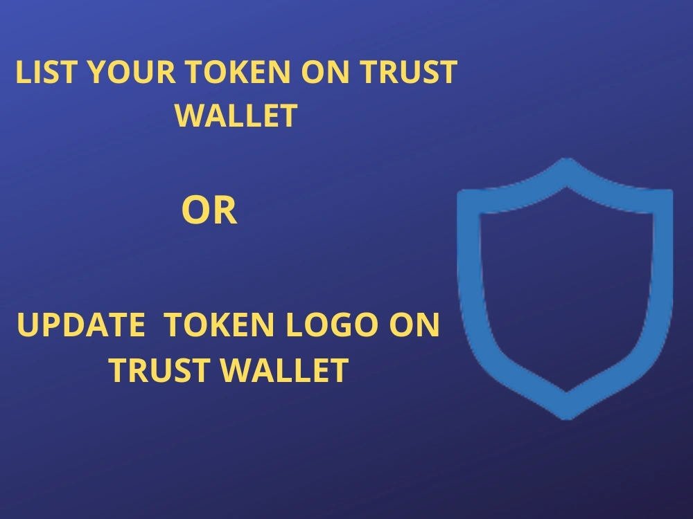 A Fast Track Token Listing And Token Logo Update On Trust Wallet | Upwork