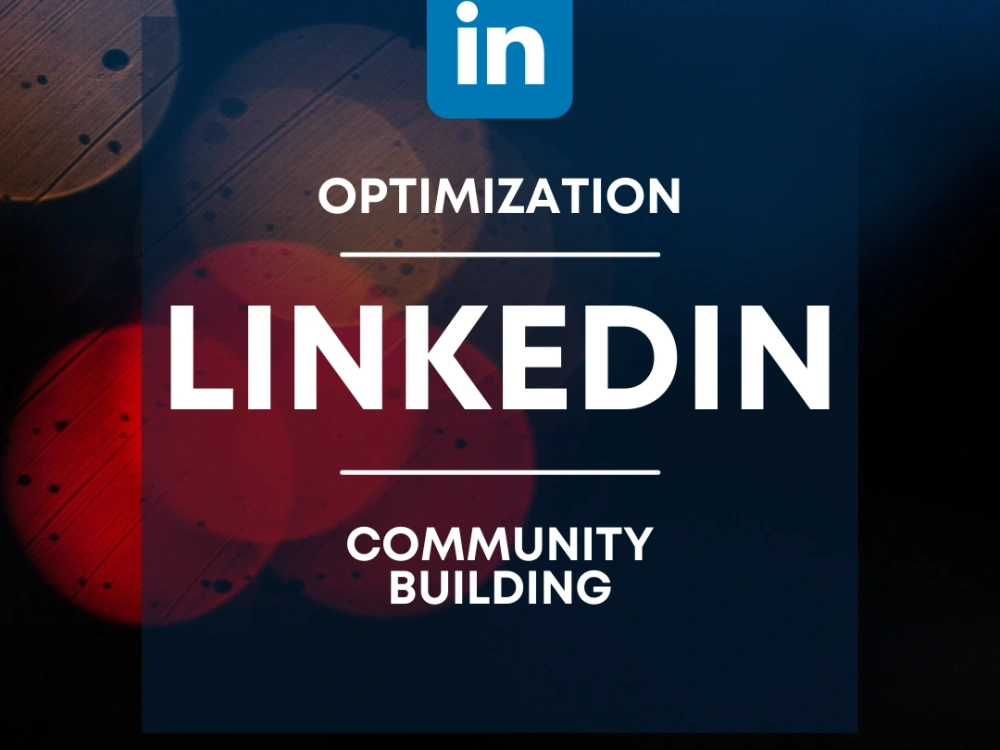 LinkedIn Profile Optimization + Connections/messages/likes ...