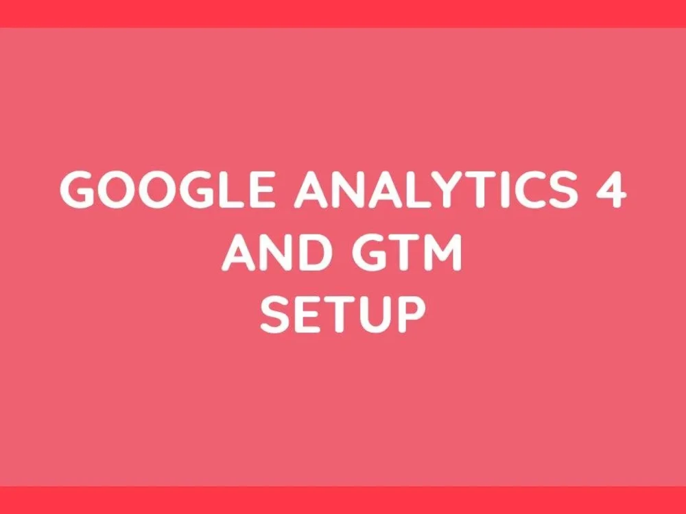 Google Analytics 4 (GA4) + Google Tag Manager + EcommerceTracking Setup | Upwork
