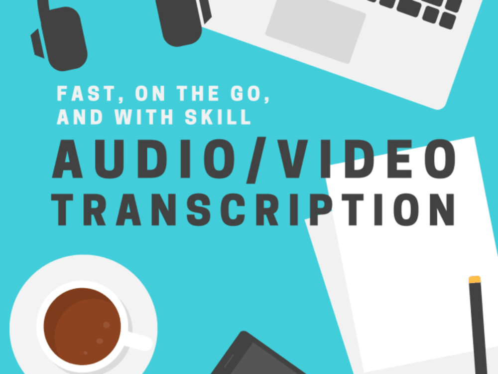 An accurate audio/video transcription, translation or both! | Upwork