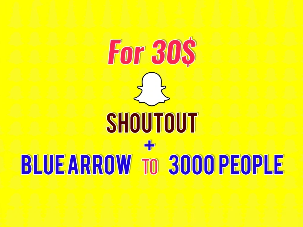 Snapchat promotion shoutout & blue arrow to 3000 people | Upwork