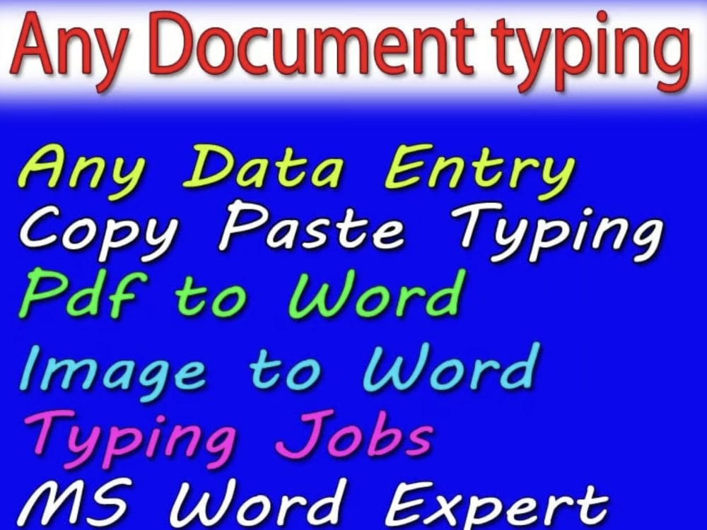 Fast data entry, copy paste job, manual typing, any file to Word or ...