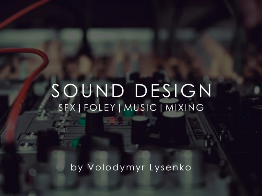 Sound design,foley, mix, dialogue editing for your video, game or ...