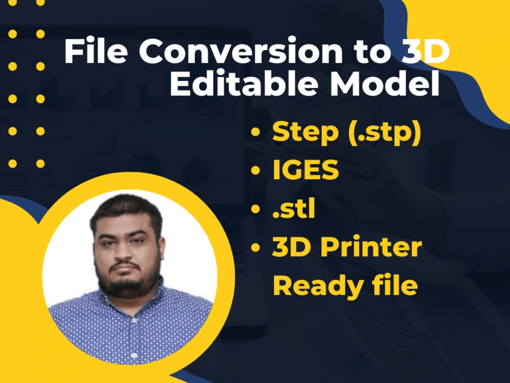 File Conversion To 3D Model, 3D Printer File | Upwork