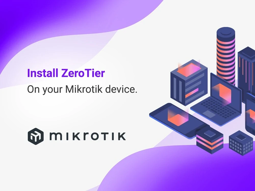 ZeroTier VPN on your Mikrotik device | Upwork