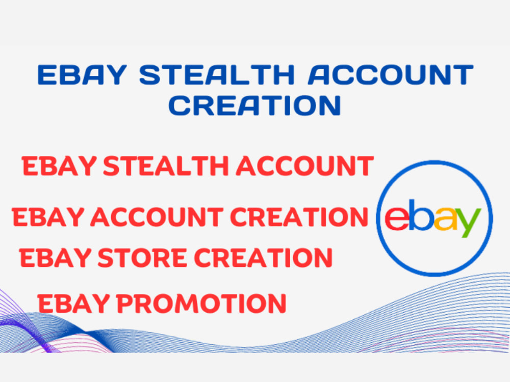 Stealth ebay account creation ebay store setup ebay product listing and ...