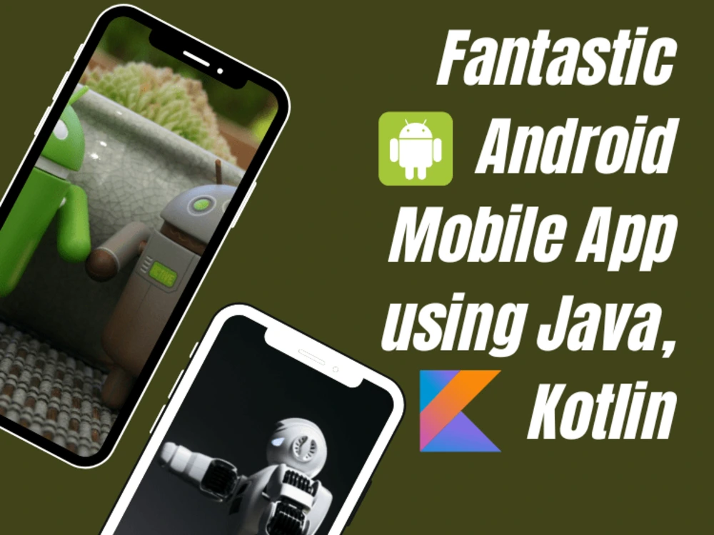 A fantastic Android Mobile App using Java, Kotlin | Upwork