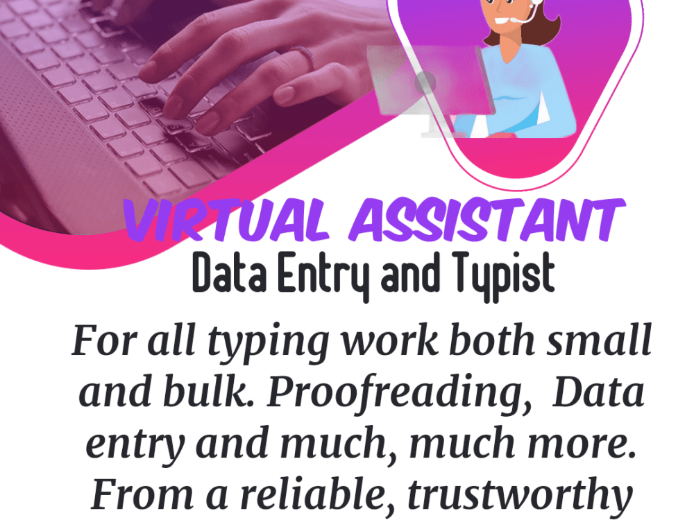 A fast, accurate typist and data entry expert, An honest Virtual ...