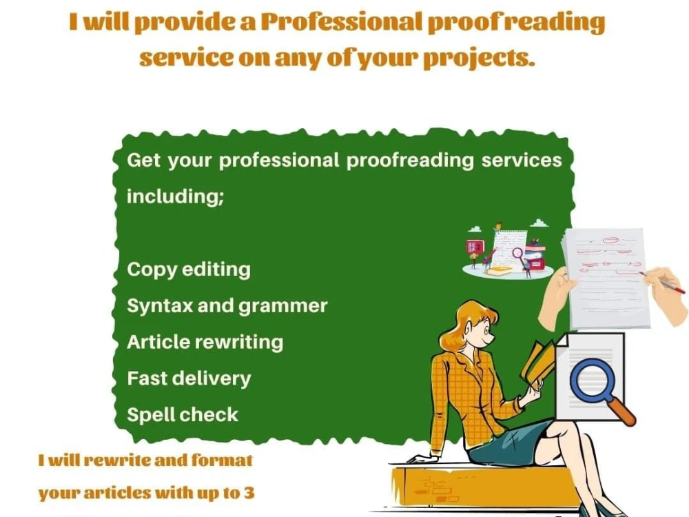 A fantastic, well proofread work on any of your projects and articles ...