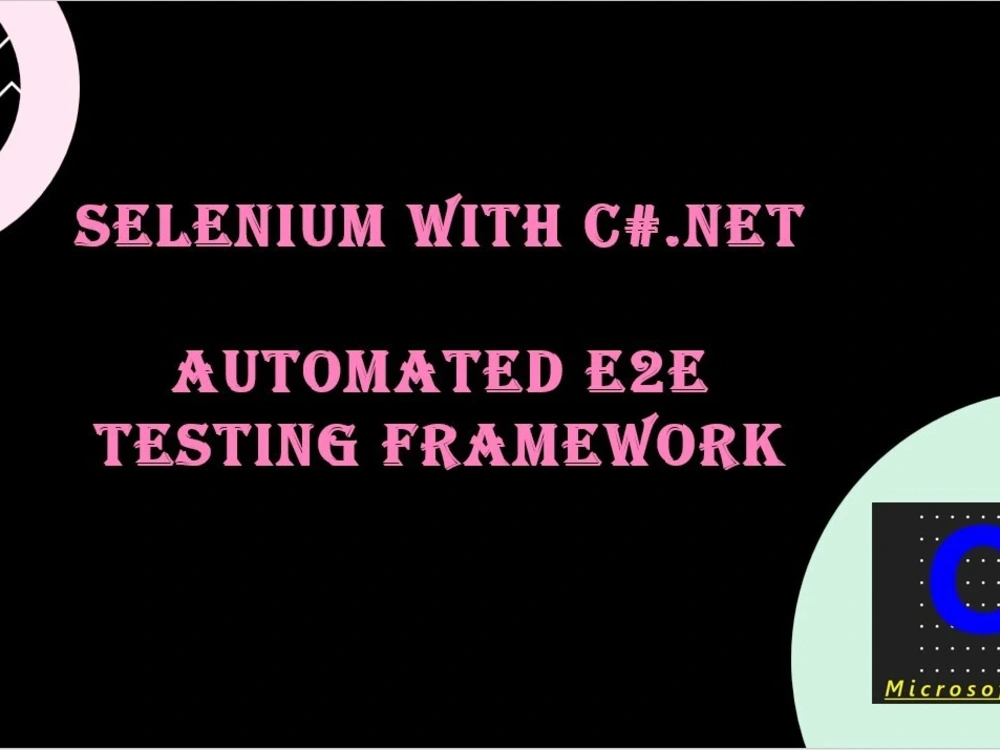 Fully Automated E2e Testing Framework With Selenium Webdriver Using C Upwork 7919