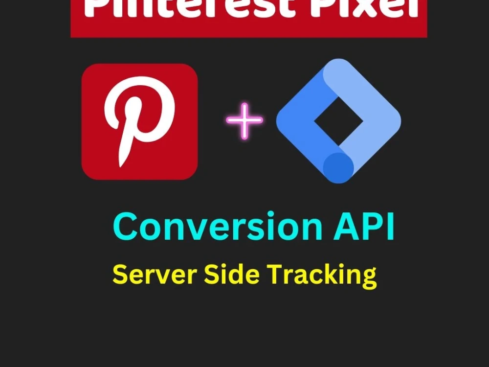Pinterest pixel conversion api setup with google tag manager | Upwork