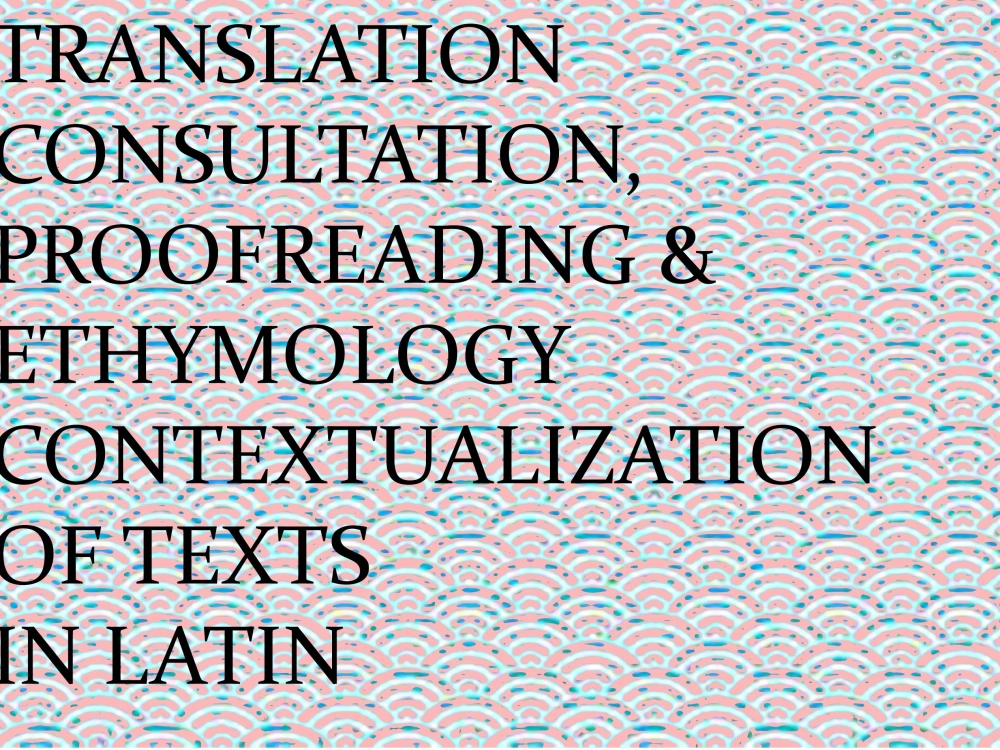 A translation/consultation for any text in Ancient Latin | Upwork