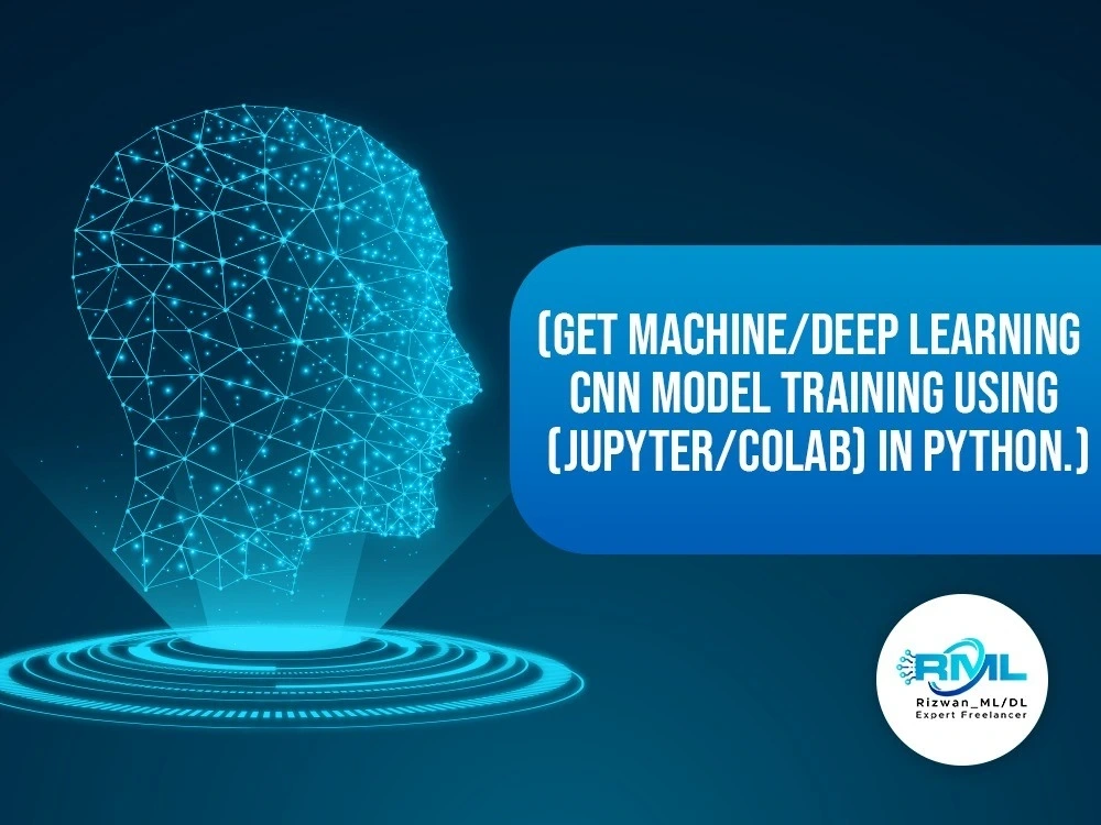 Machine/Deep Learning CNN model training Using (Jupyter/Colab) in Python. | Upwork