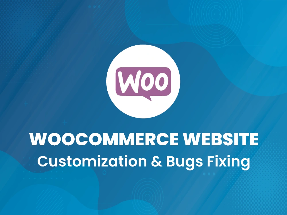 Customization And Bug Fixing Woocommerce Website Upwork