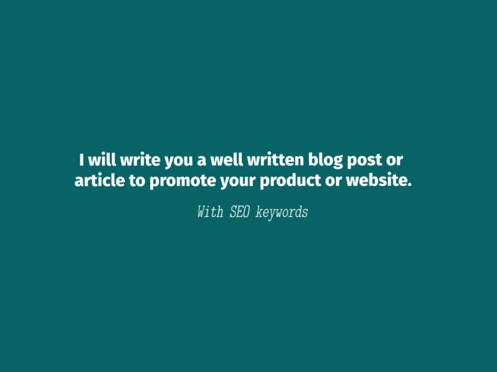 A Well Written Blog Post Or Article To Promote Your Product Or Website