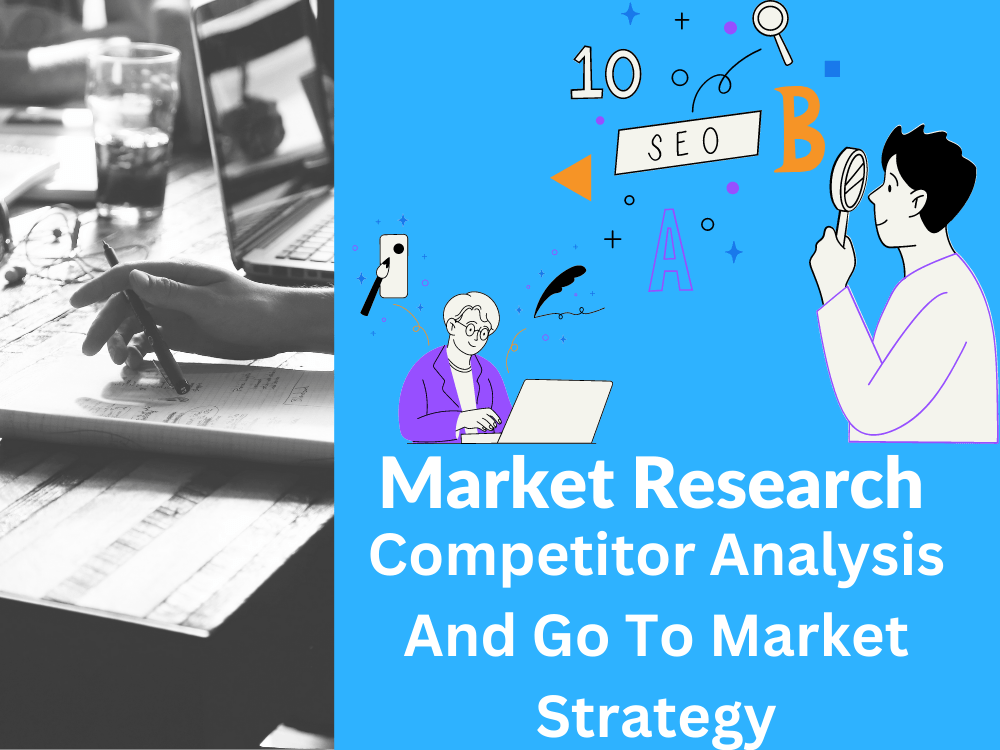 Market Research, Competitor analysis and Go to Market Strategy | Upwork