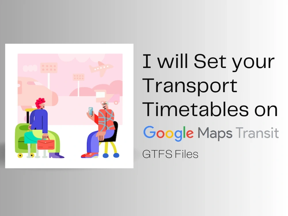 Set your transport timetables on google transit, gtfs files | Upwork