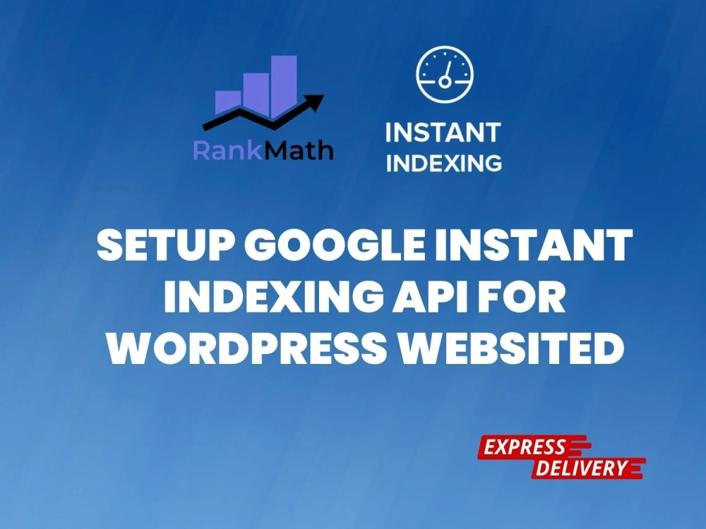 Google Instant Index Setup For WordPress Website | Upwork