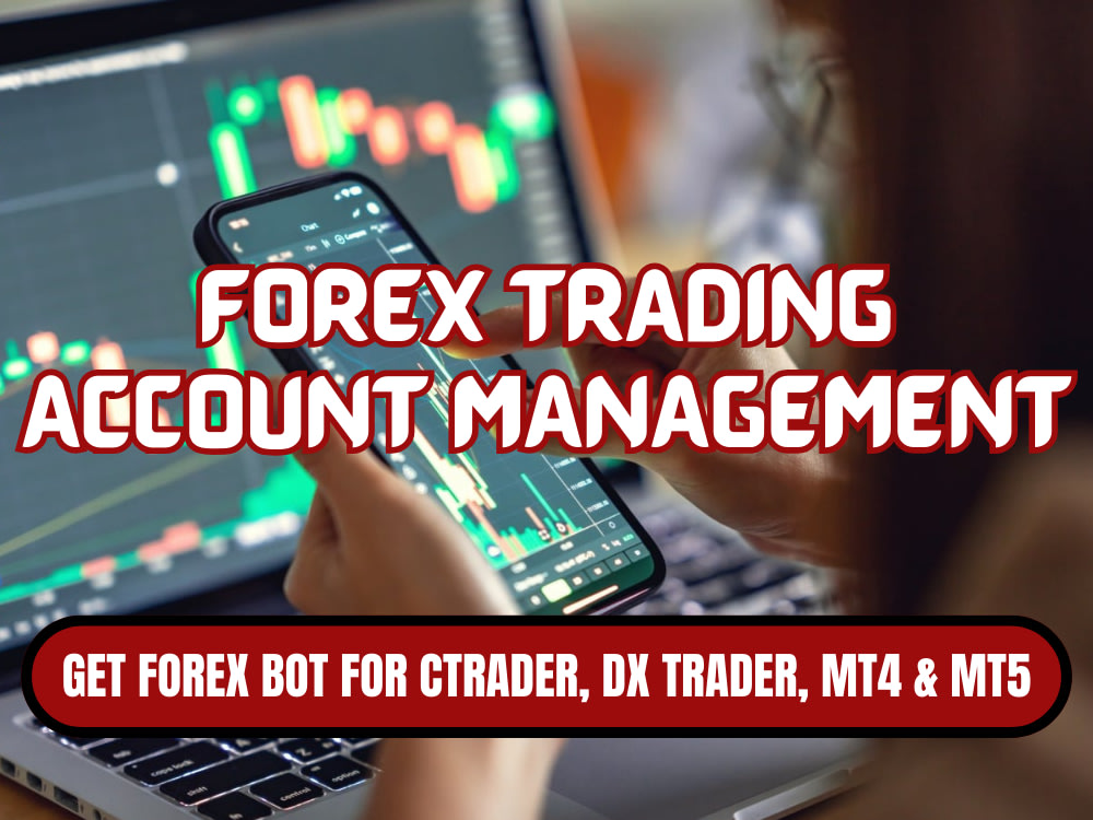 Expert Forex Account Management, Forex Trading Solution, cTrader, DX Trader | Upwork