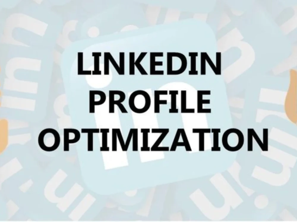 A fully optimized LinkedIn profile | Upwork