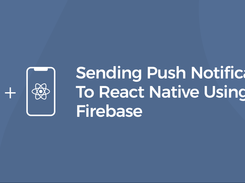Firebase Push Notifications into your React Native app | Upwork