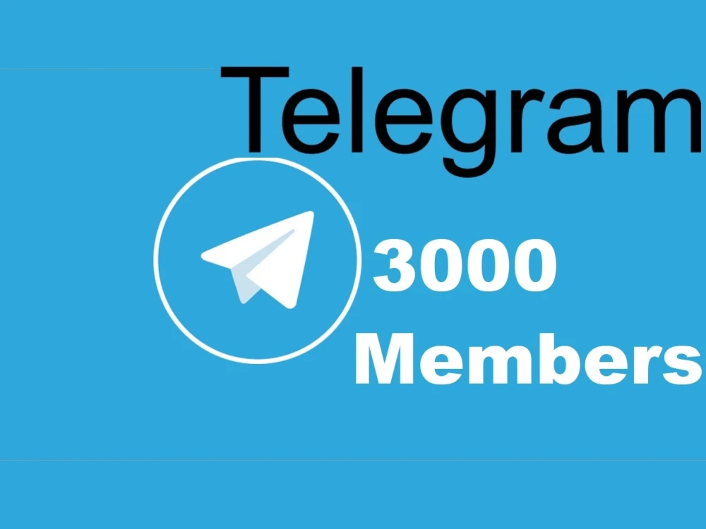 3000 Telegram members for your channel or group | Upwork
