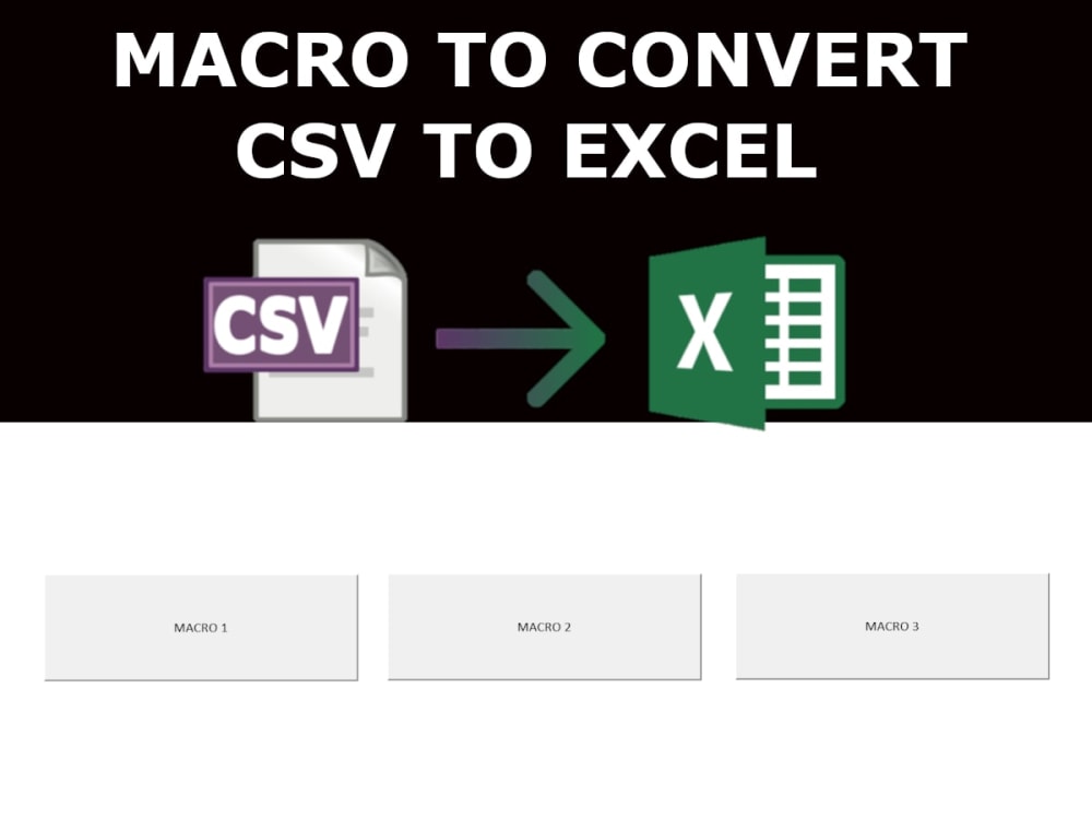 Macro to Convert CSV File to Desired Excel Format | Upwork