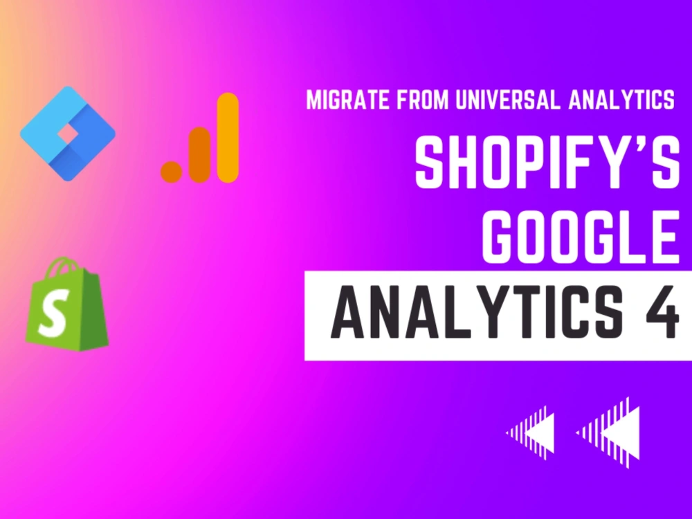 GA4 migrated from UA for your Shopify eCommerce Store | Upwork