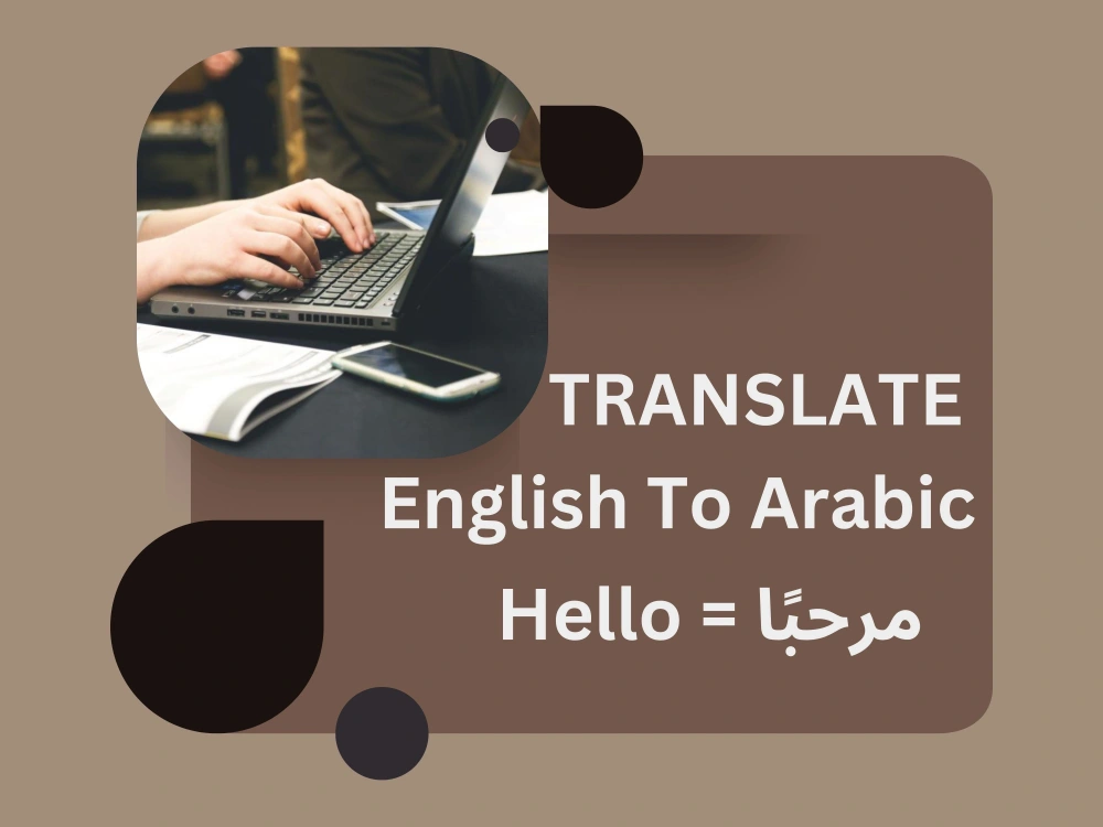 Arabic to English translation and english to Arabic translation | Upwork
