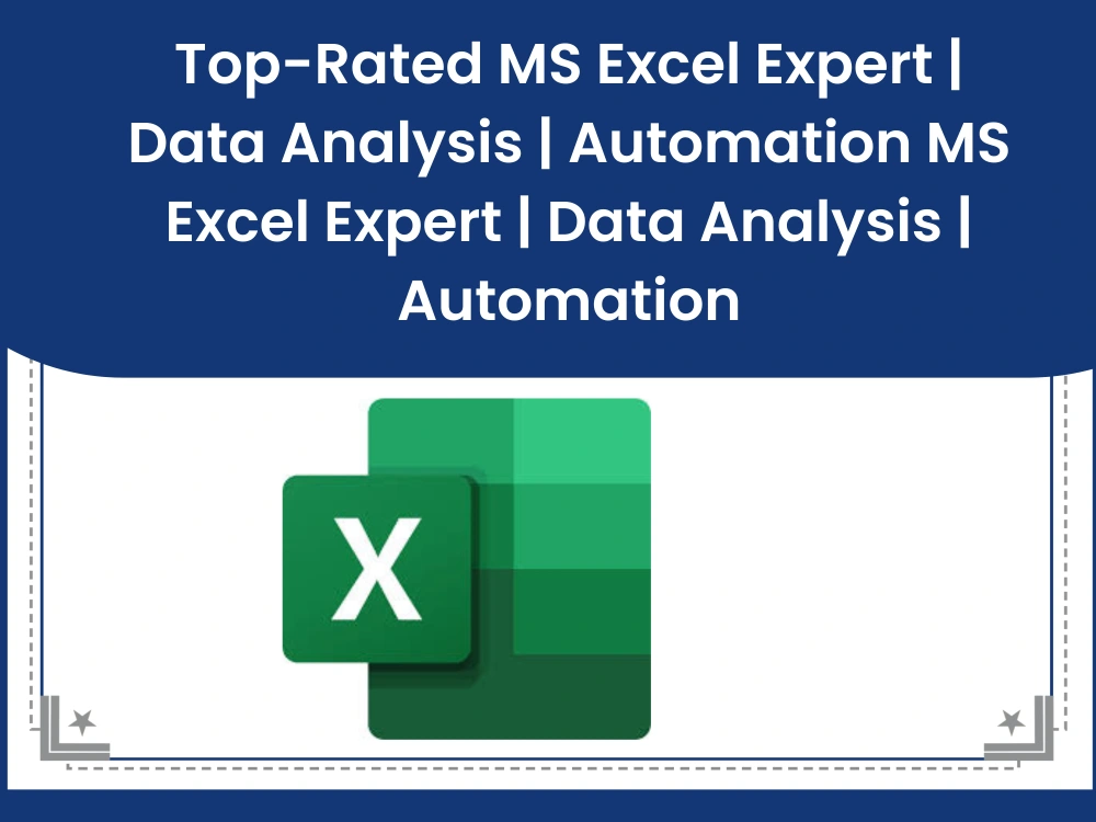 Top-Rated MS Excel Expert | Data Analysis | Automation | Upwork