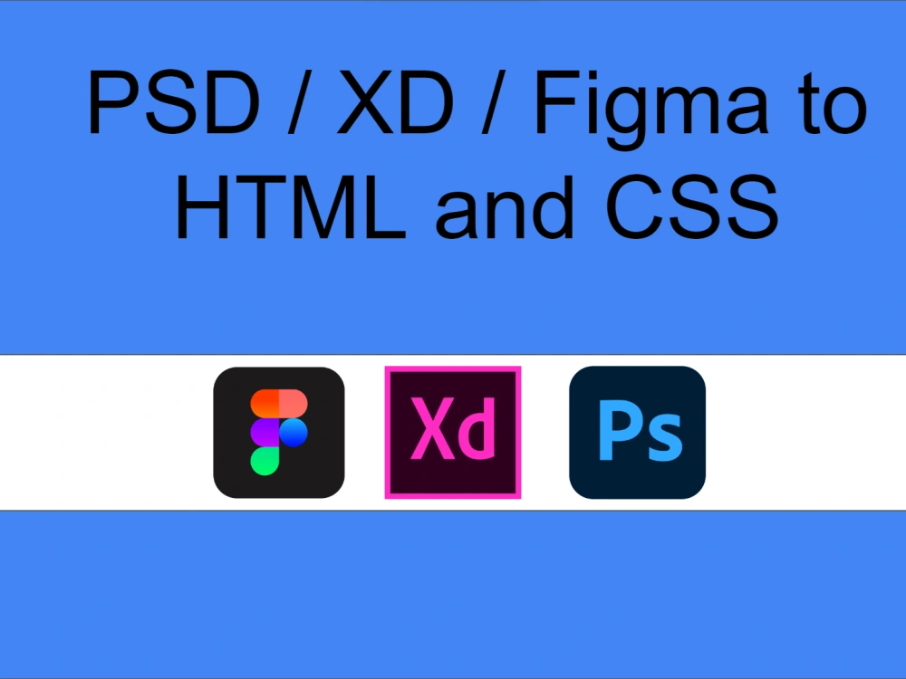 PSD/Figma/XD to HTML, and CSS | Upwork