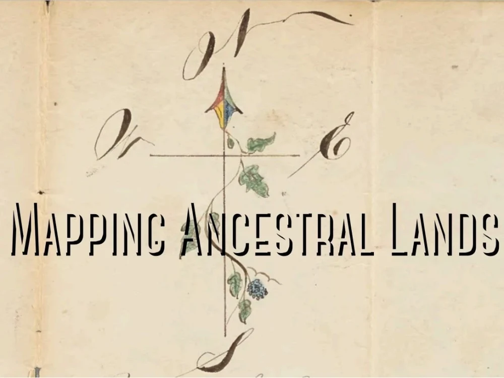 A plat of your ancestral lands; historical mapping and deed ...