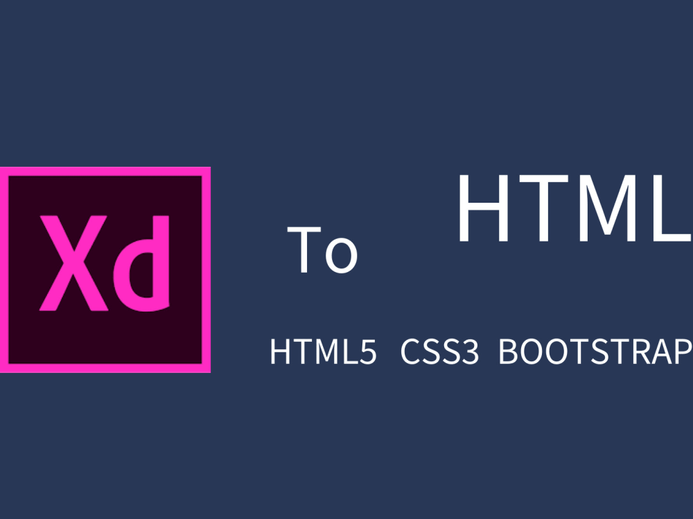 Conversion from adobe xd to HTML | Upwork