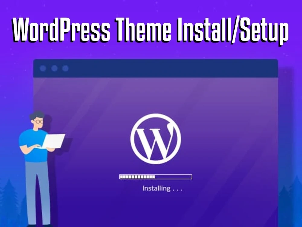 A Wordpress Theme Installed And Setup Upwork