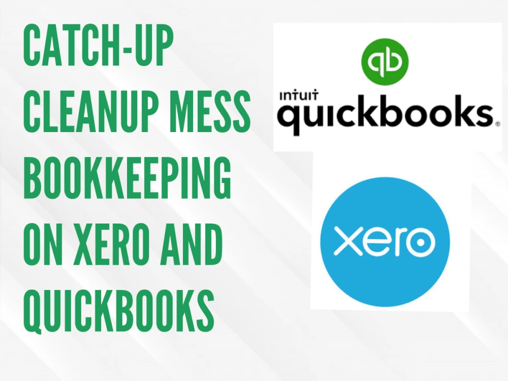Catchup and cleanup mess bookkeeping on Quickbooks, Xero | Upwork