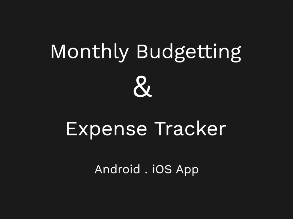 Customized Android & iOS Expense Tracker & Monthly Budgetting Mobile ...