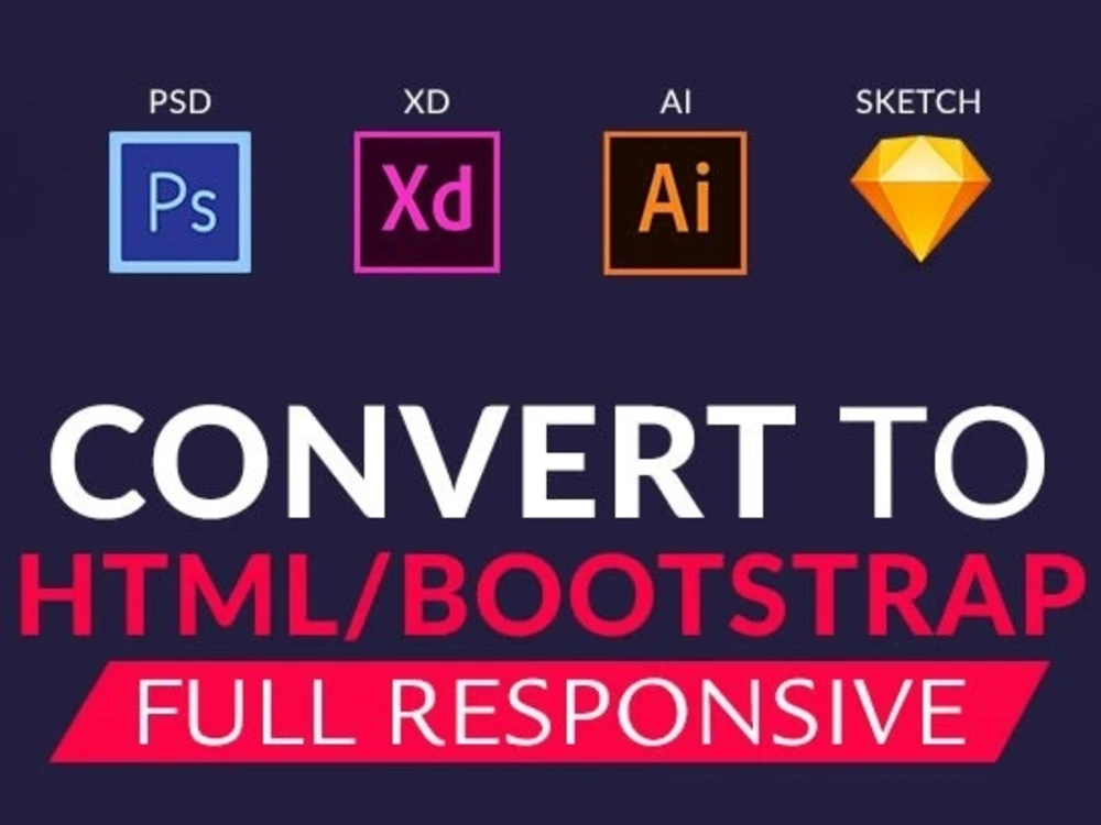 PSD, Figma, Sketch, Adobe XD | To HTML, CSS, BootStrap, jQuery, JS | Upwork