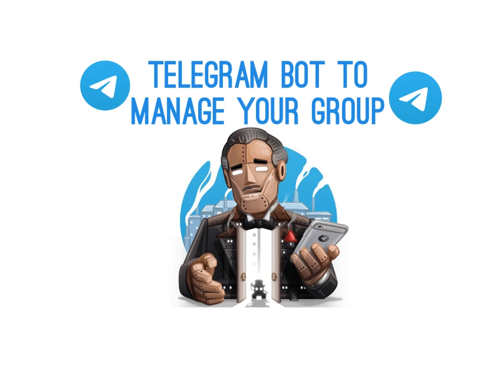 A chatbot to manage your Telegram group | Upwork