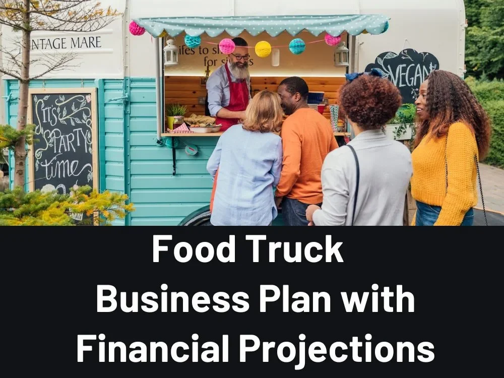 Investor-ready Food Truck Business Plan with 5-year financial ...