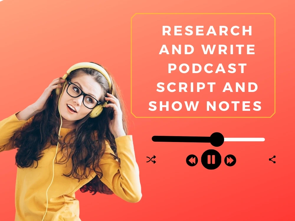 Properly researched and well written Podcast Script and Notes | Upwork
