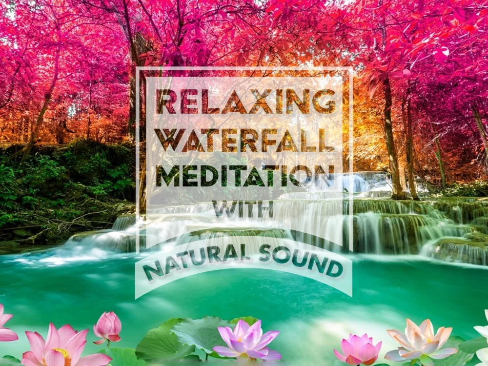 Relaxing, waterfall, meditation with natural music and video | Upwork