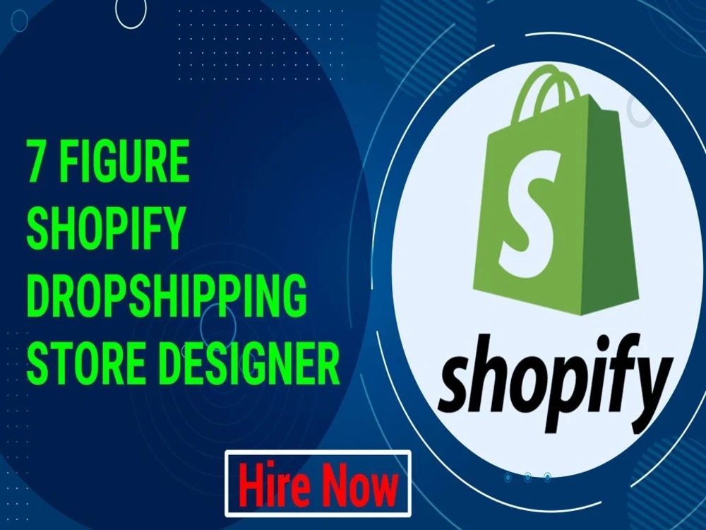 7 Figure Shopify Dropshipping Store Designer Upwork