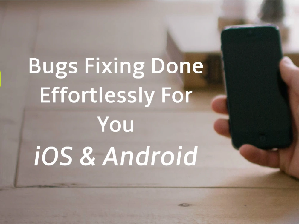 Bug Fixes Performance Improvement In Existing Mobile App Ios And Android Upwork