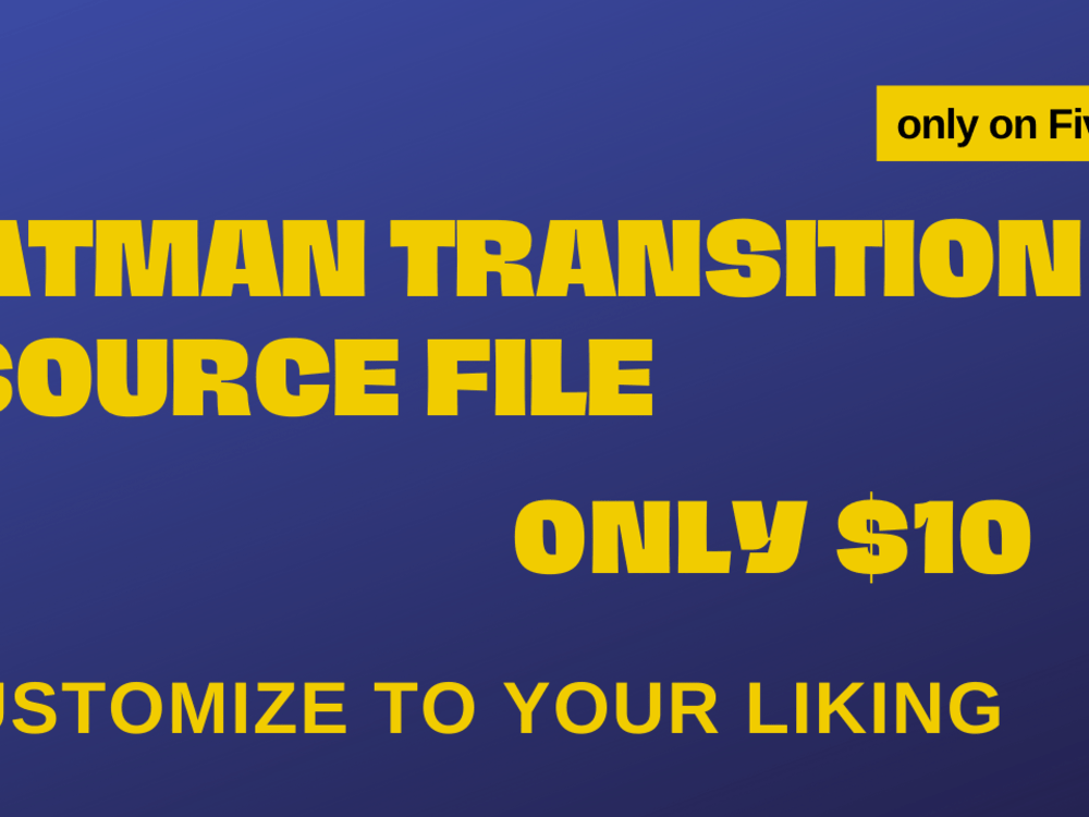 An awesome customized batman classic transition with source files | Upwork