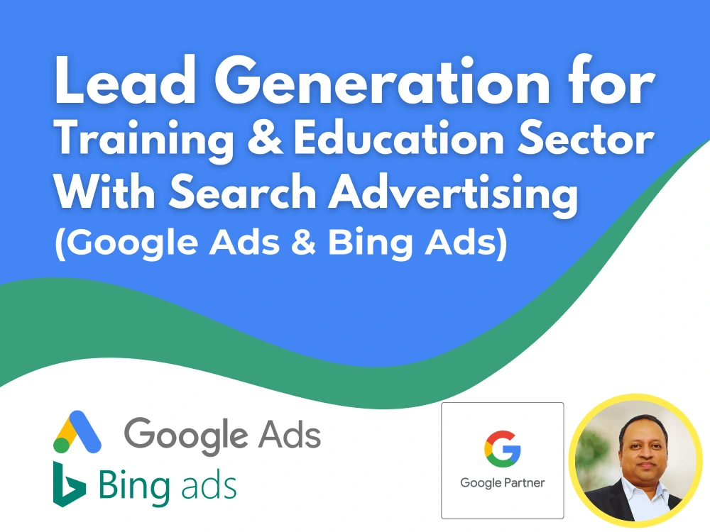 Lead Generation for Training & Education Sector with Google Ads & Bing ...