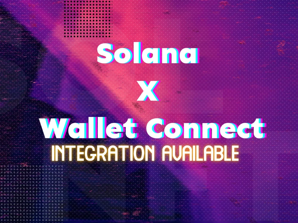 Wallet Connect Integration on Solana Dapp and Wallets | Upwork